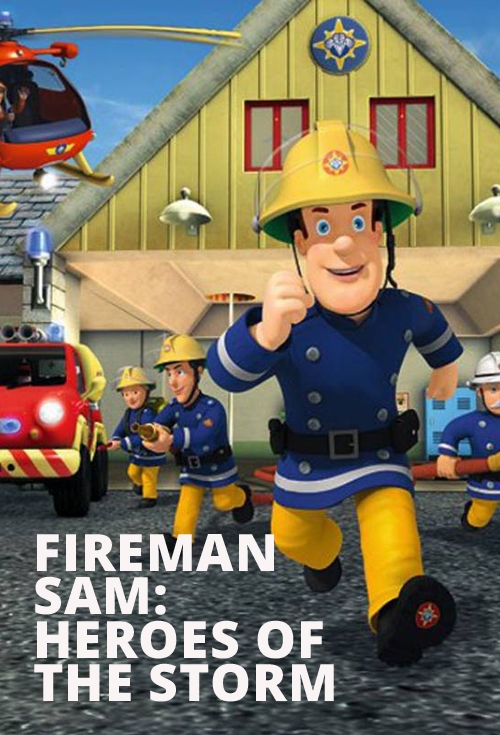 Fireman Sam: Heroes of the Storm | Where to watch streaming and online ...