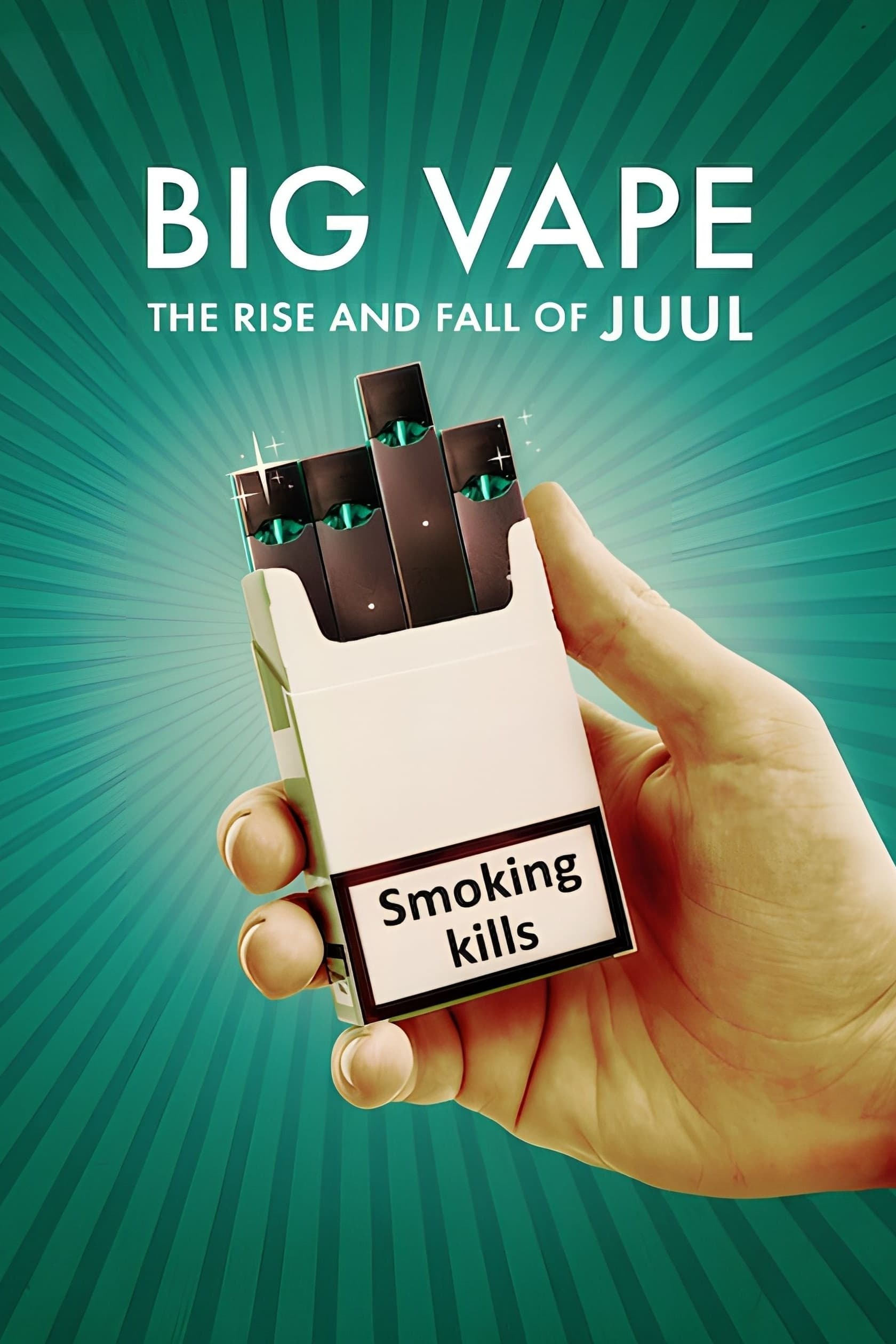 Big Vape: The Rise and Fall of Juul | Where to watch streaming and ...