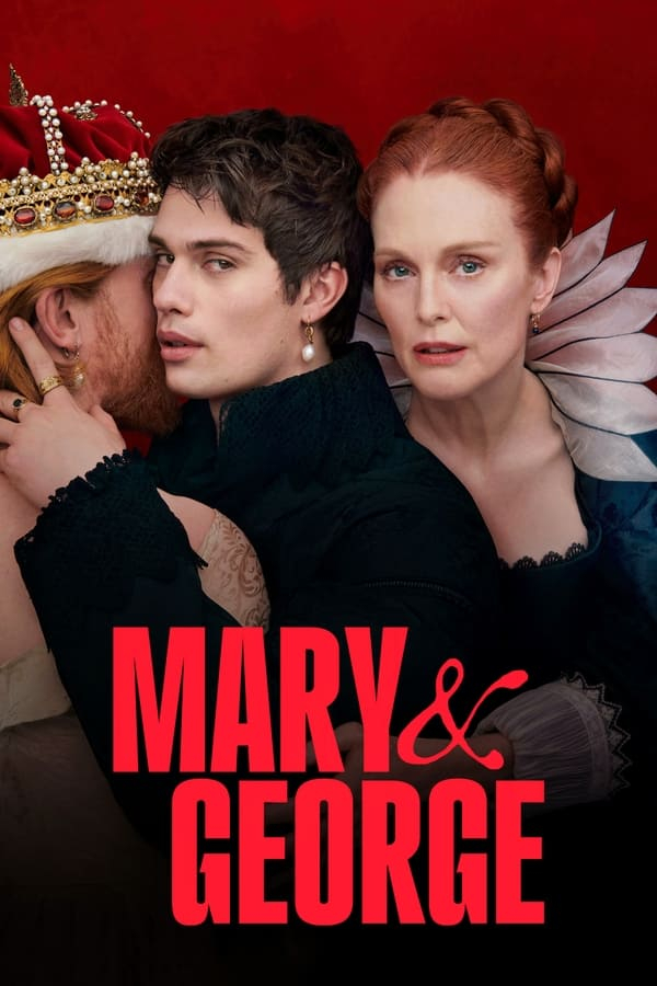Mary & George: Season 1 | Where to watch streaming and online in New ...