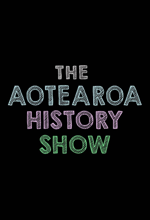 The Aotearoa History Show: Season 1 | Where to watch streaming and ...
