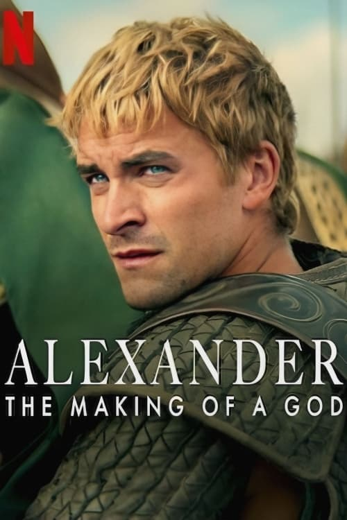 Alexander: The Making of a God | Where to watch streaming and online in ...