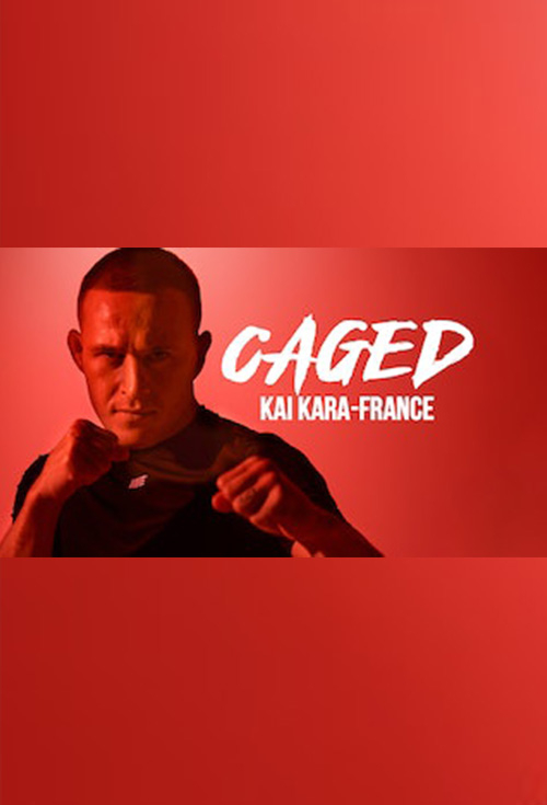 Caged: Kai Kara-France | Where to watch streaming and online in the UK | Flicks